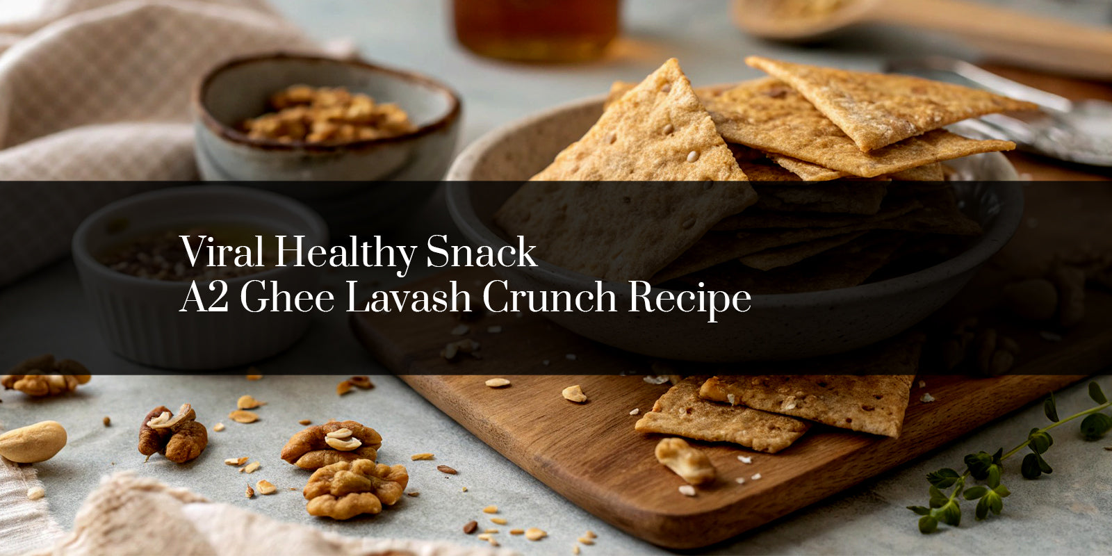 Viral Healthy Snack | A2 Ghee Lavash Crunch Recipe – Shiva Organic