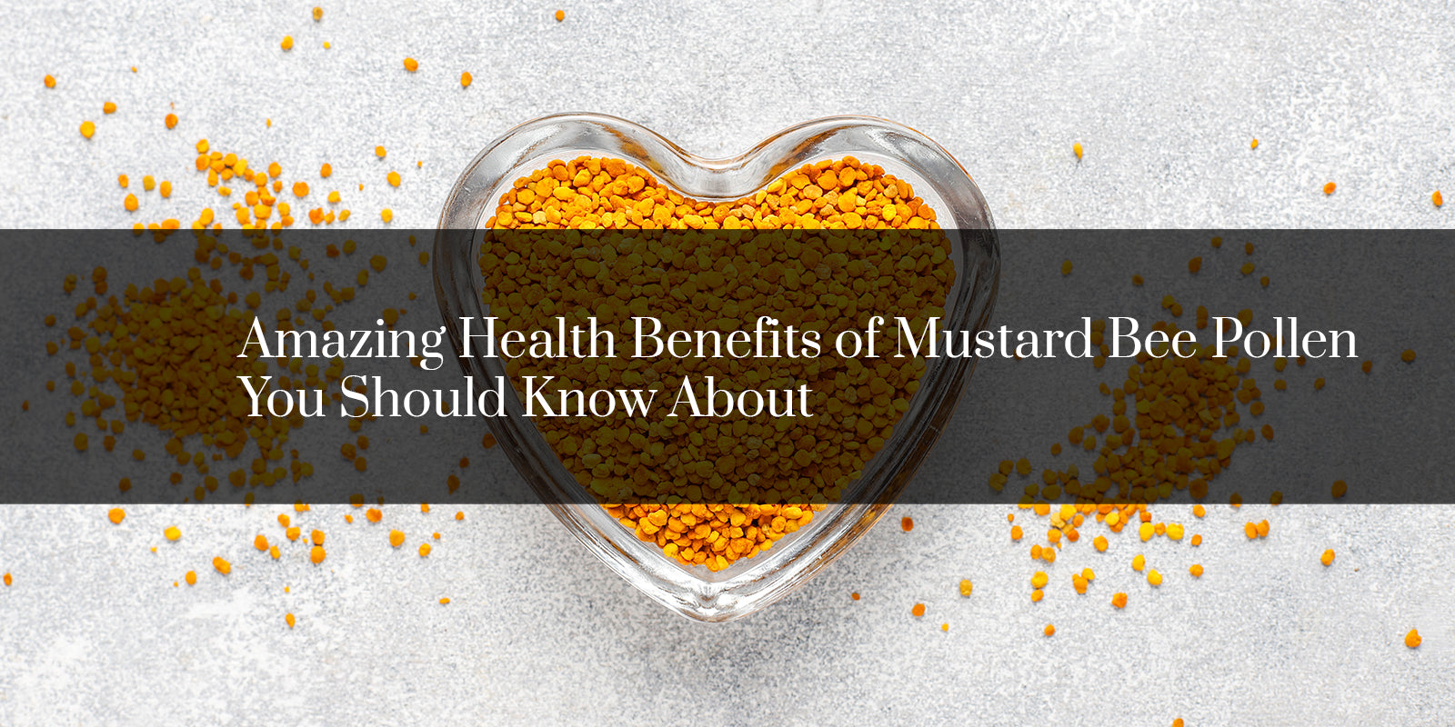 Amazing Health Benefits of Mustard Bee Pollen You Should Know About ...