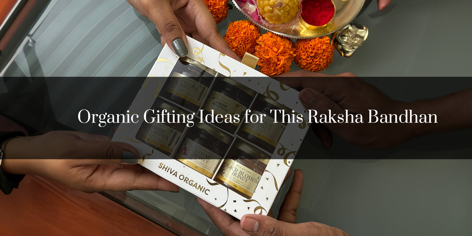 Organic Gifting Ideas for This Raksha Bandhan – Shiva Organic