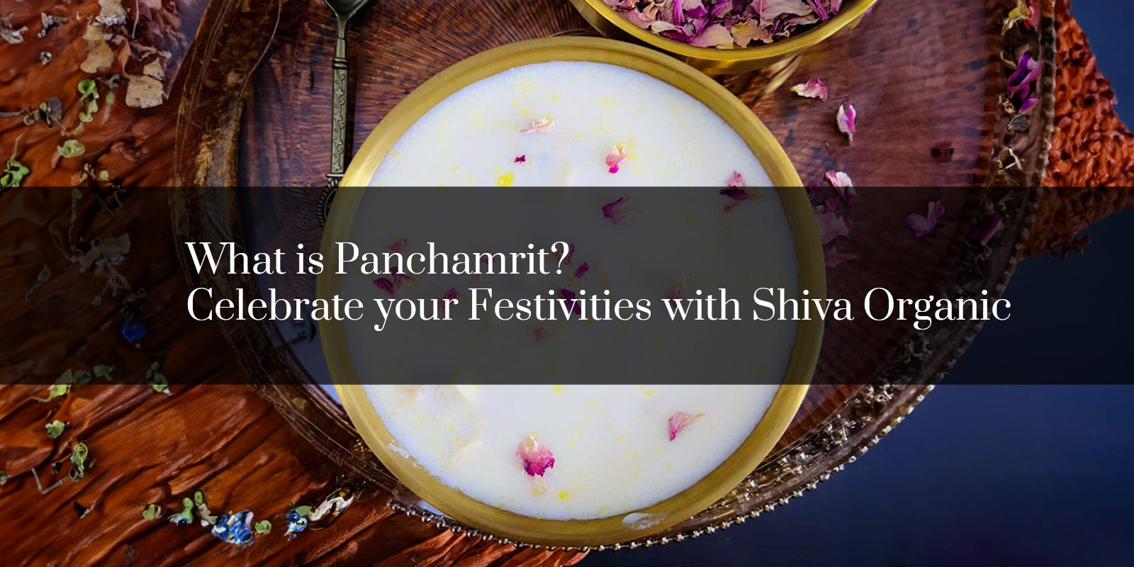 What is Panchamrit - Celebrate Your Festivities with Shiva Organic